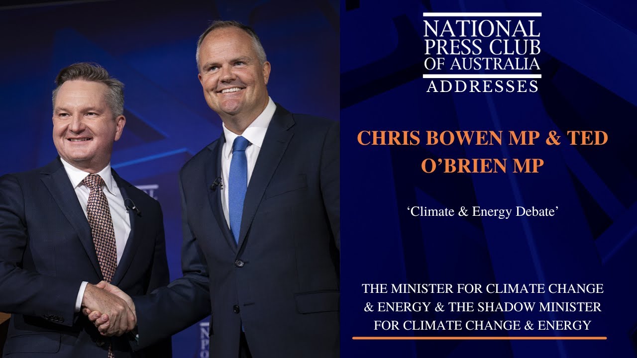IN FULL: Chris Bowen MP & Ted O’Brien MP's Climate and Energy Debate ...