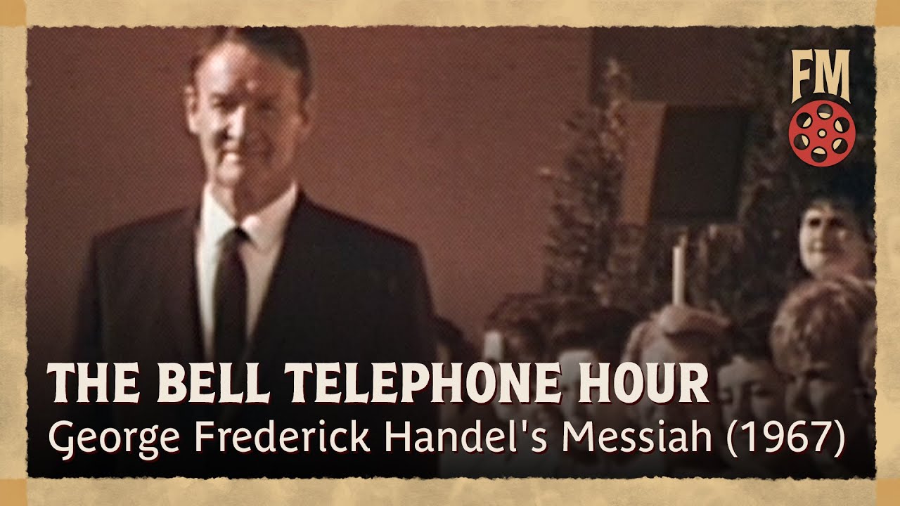 The Bell Telephone Hour: George Frederick Handel's Messiah (1967) - YouTube