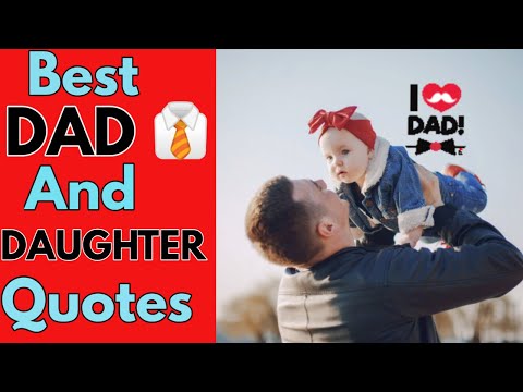 10 Best Quotes & sayings about Father and Daughter's Love || Best dad and daughter what's app status
