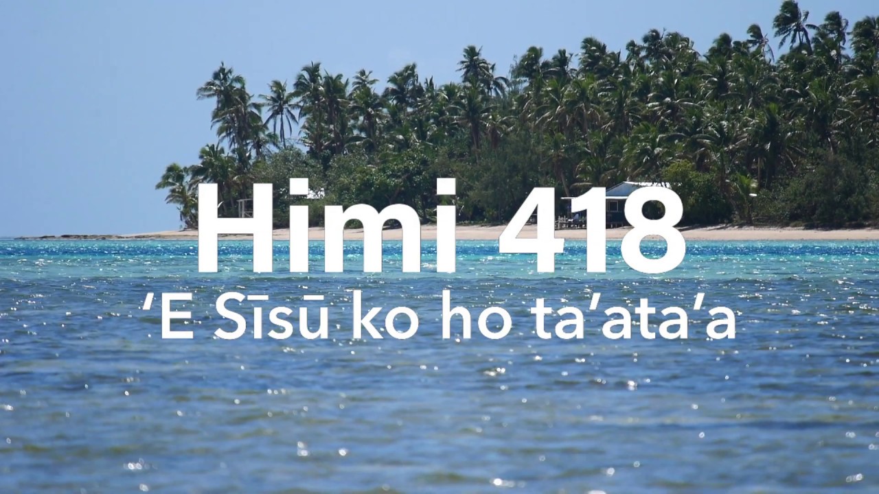 Himi 418 'E Sisu ko ho ta'ata'a - YouTube