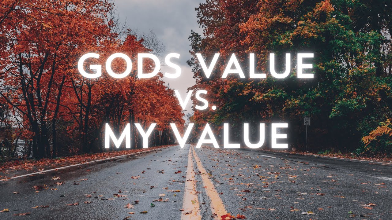GOD'S VALUE VS MY VALUES - YouTube