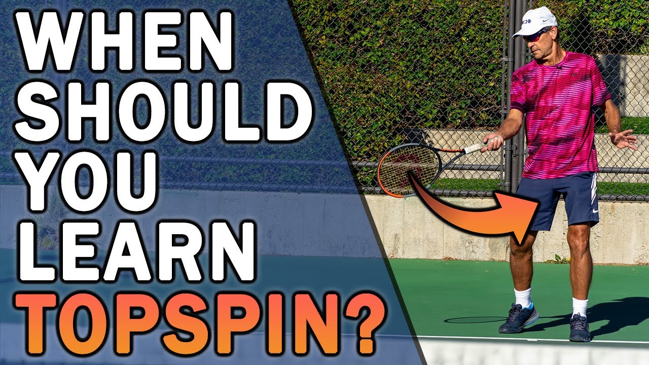 When Should You Learn To Hit Topspin? | Tennis Lesson - YouTube