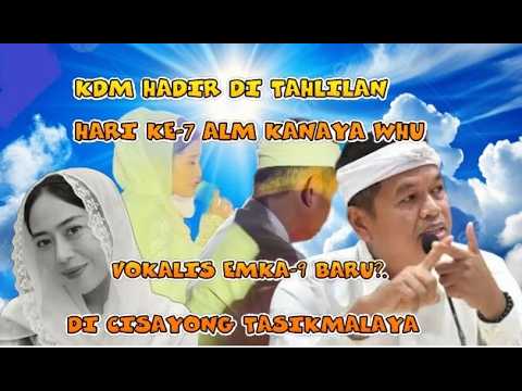 KDM HADIR DI ACARA 7 HARI ALM KANAYA WHU DI CISAYONG TASIKMALAYA  ADA VOKALIS EMKA-9 BARU