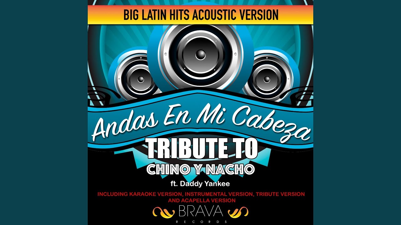 Andas en Mi Cabeza - (Acoustic Version) Tribute To Chino y Nacho Ft ...