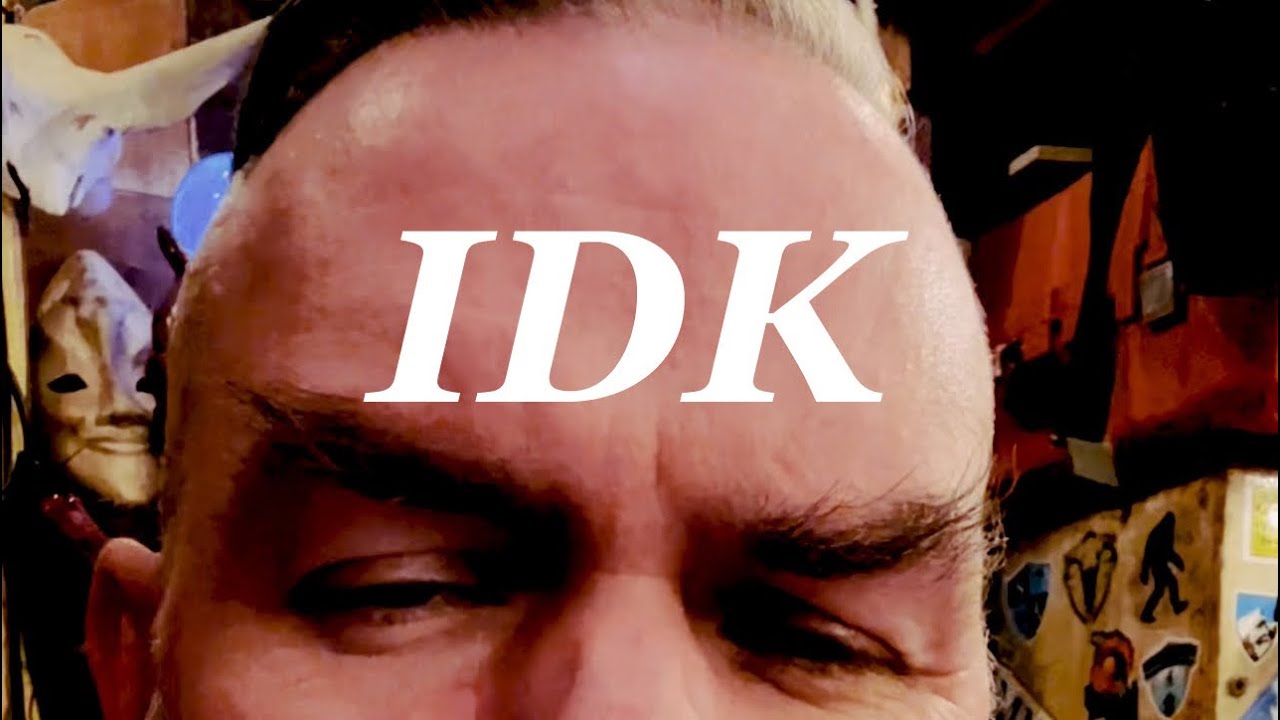 IDK - YouTube