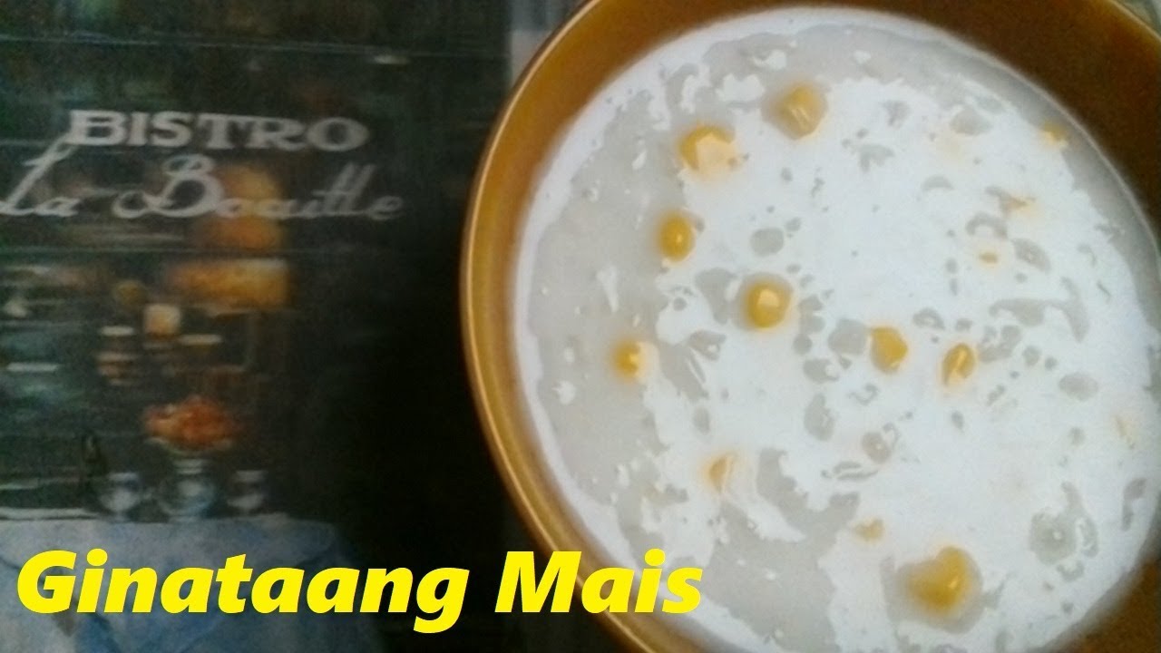 GINATAANG MAIS RECIPE -(CORN IN COCONUT MILK) - YouTube
