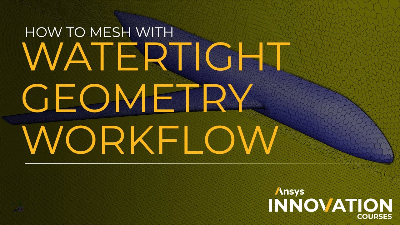 How To Mesh With Watertight Geometry Workflow User Interface Ansys Fluent Meshing Youtube