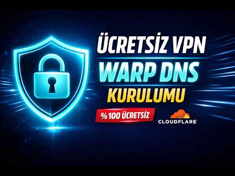 Ücretsiz VPN: Warp DNS Şifreleme Nasıl Yapılır? | VPN Kurulumu