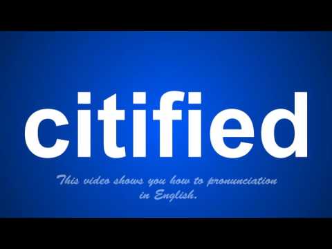 the correct pronunciation of citified in English. - YouTube