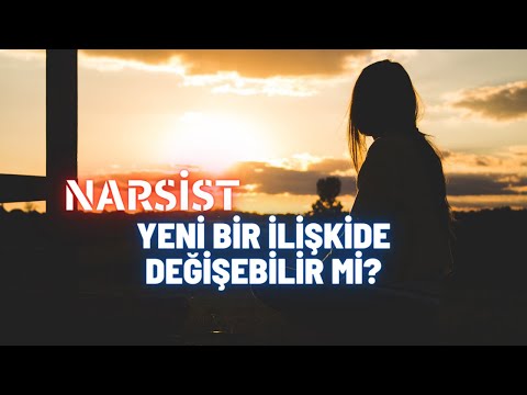 Narsist Yeni Bir İlişkide Değişebilir Mi?