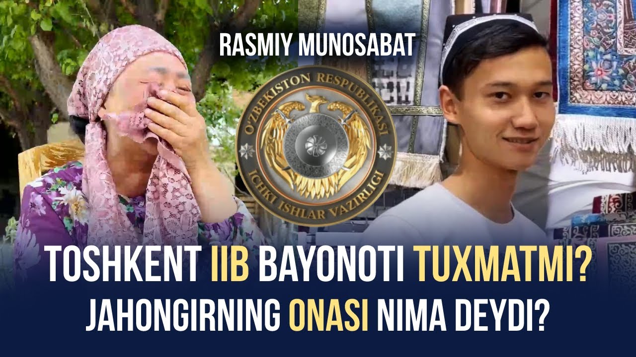 Toshkent Viloyat IIB bayonoti tuxmatmi? Nashid Uchun 3 yilga Qamalgan Jahongirning onasi ...