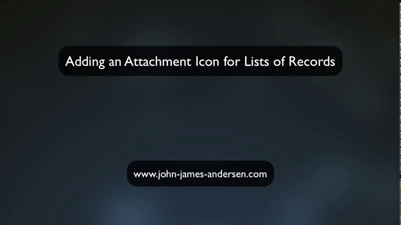 Adding an Attachment Icon for Lists of Records - Method 1 - YouTube