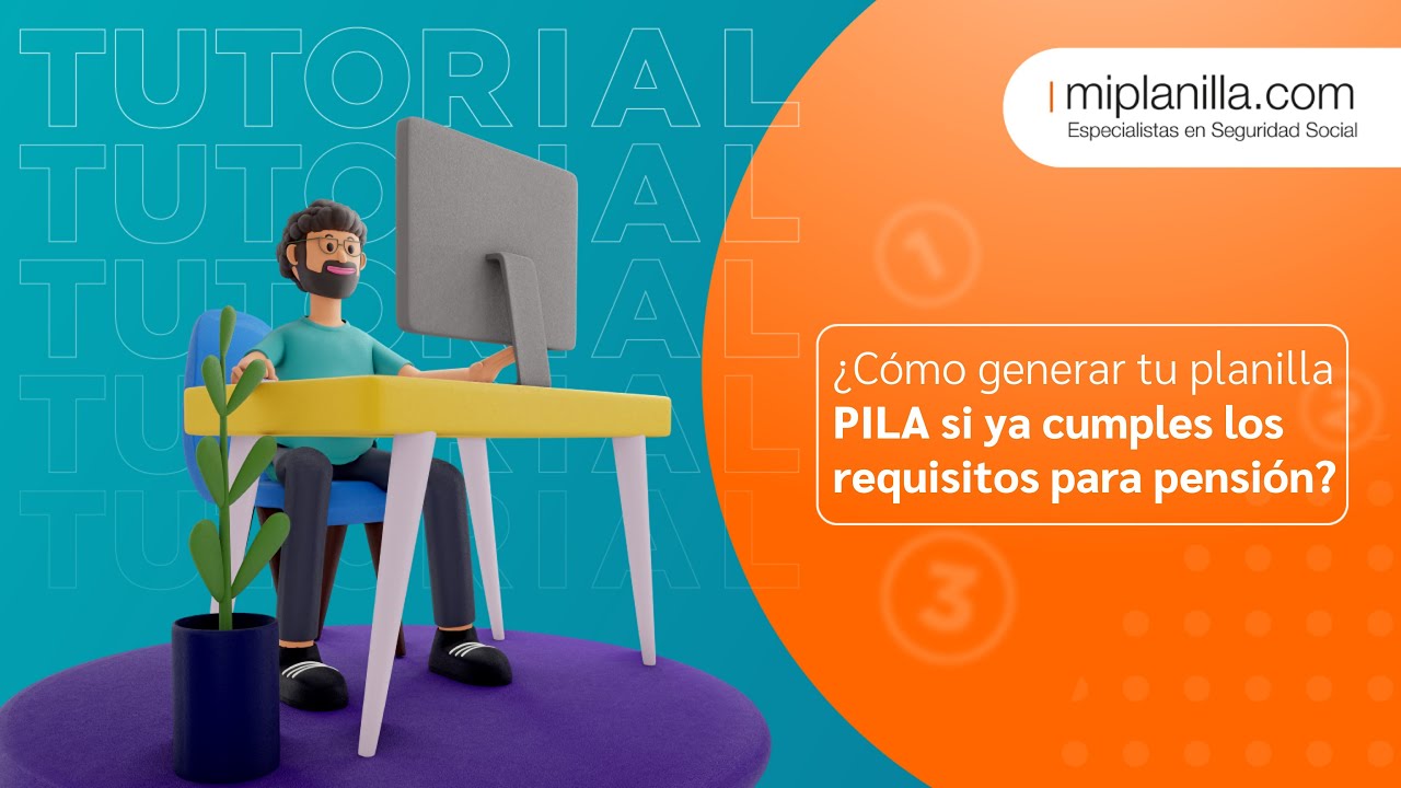 Tutorial | ¿Cómo generar tu planilla si cumples con los requisitos para ...