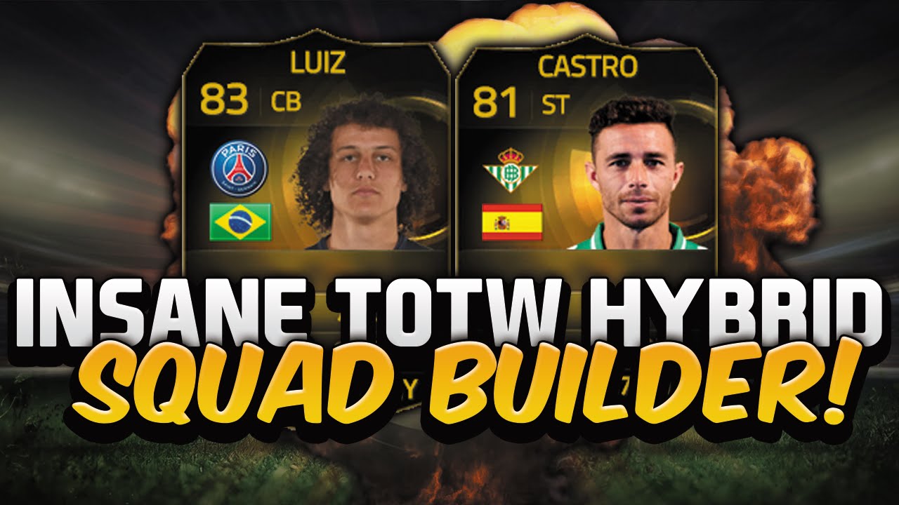 FIFA 15 : Insane TOTW Hybrid Squad Builder FT David Luiz & Castro ...