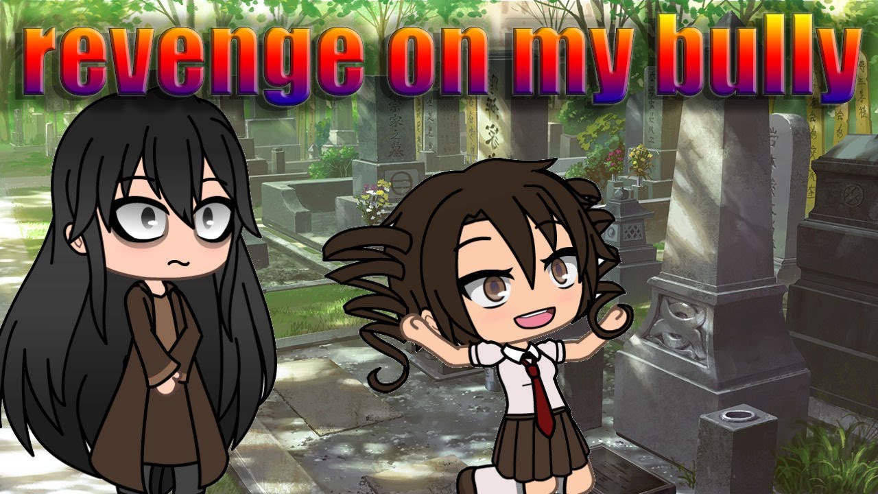 Revenge On My Bully | GLMM | Gacha life Mini Movie (ORIGINAL) - YouTube
