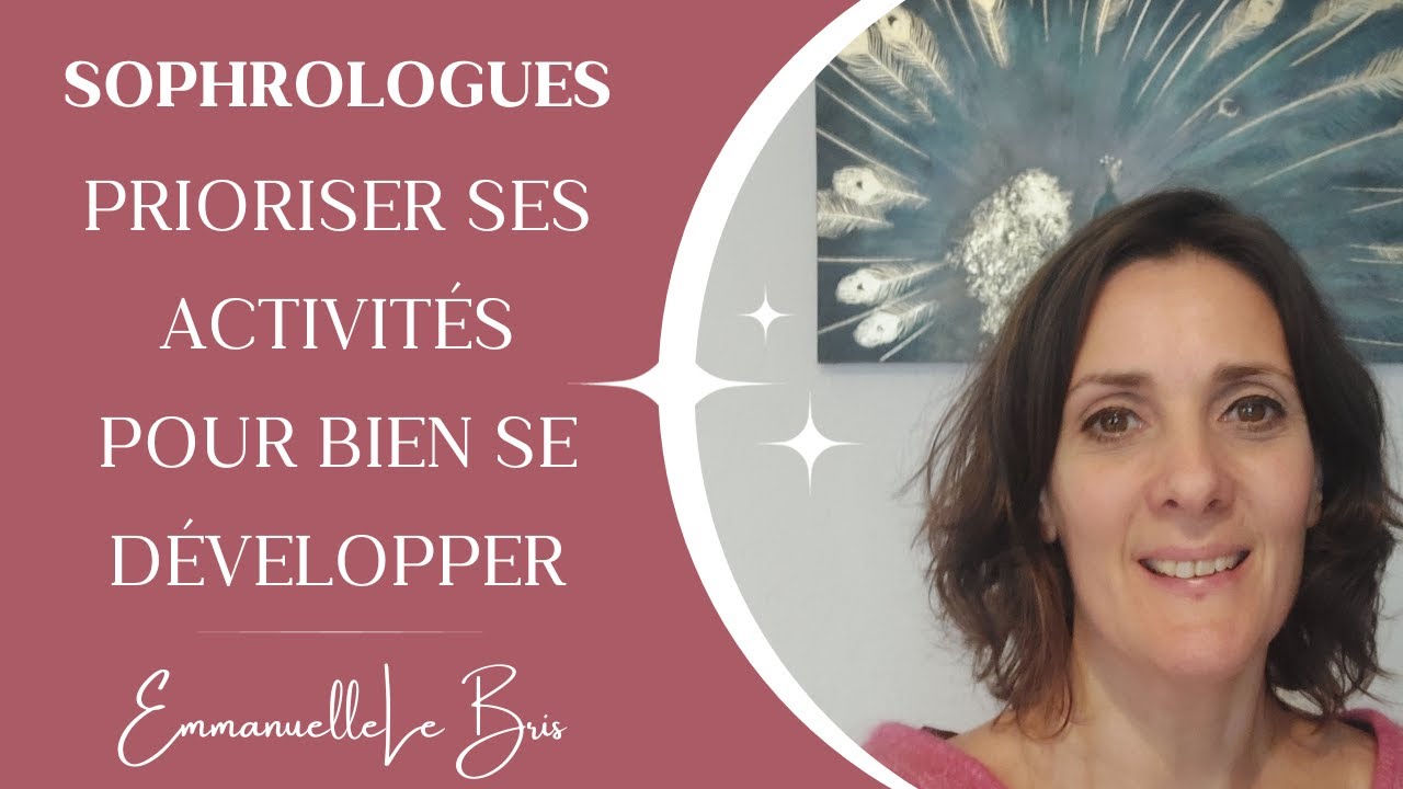 Sophrologues : prioriser vos actions pour bien développer votre ...