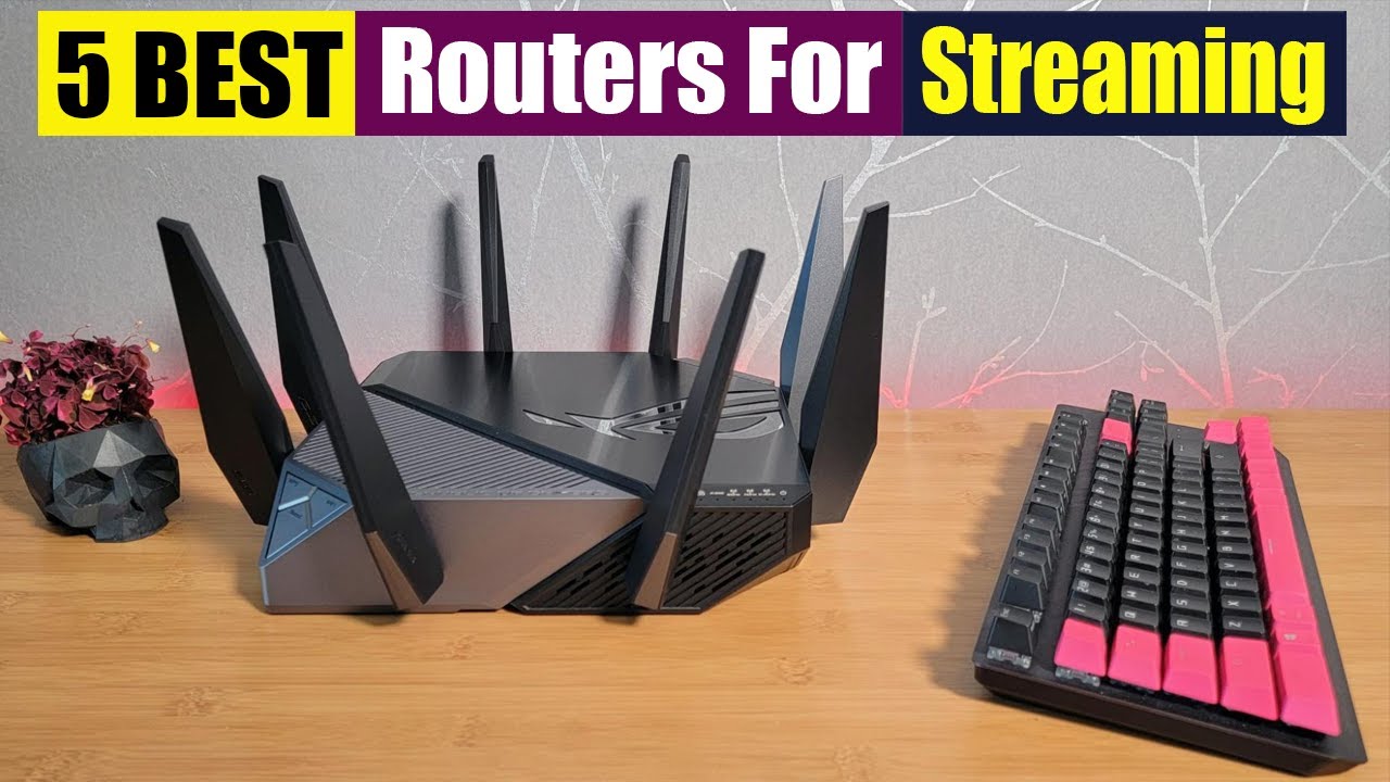 5 Best Routers for Streaming - Reviews In 2023 - YouTube