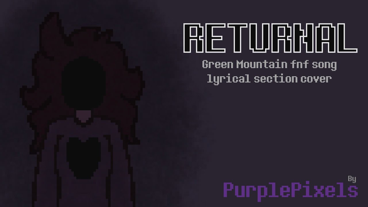 FNF Green Mountain Returnal lyrical section cover - YouTube