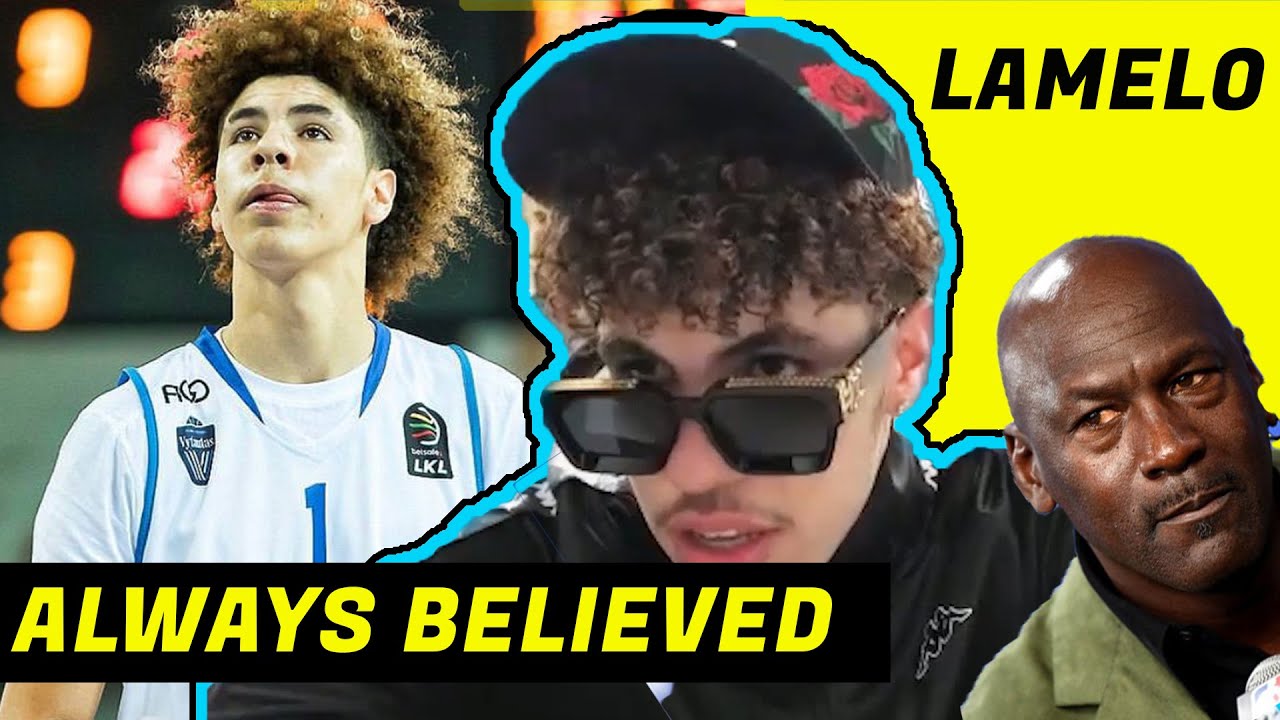 LAMELO “I DON’T CARE IF YOU'RE MJ” ALWAYS HAD CONFIDENCE IN HIS GAME ...