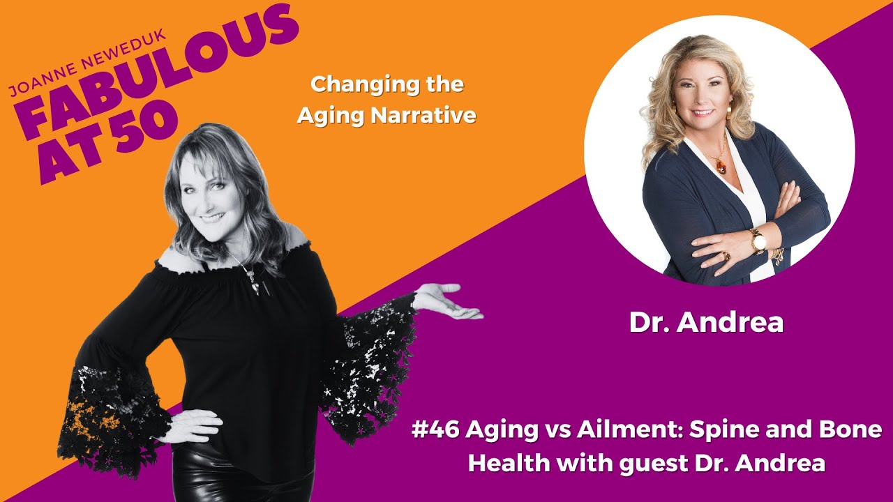 #46 Aging vs Ailment: Spine and Bone Health with guest Dr. Andrea - YouTube
