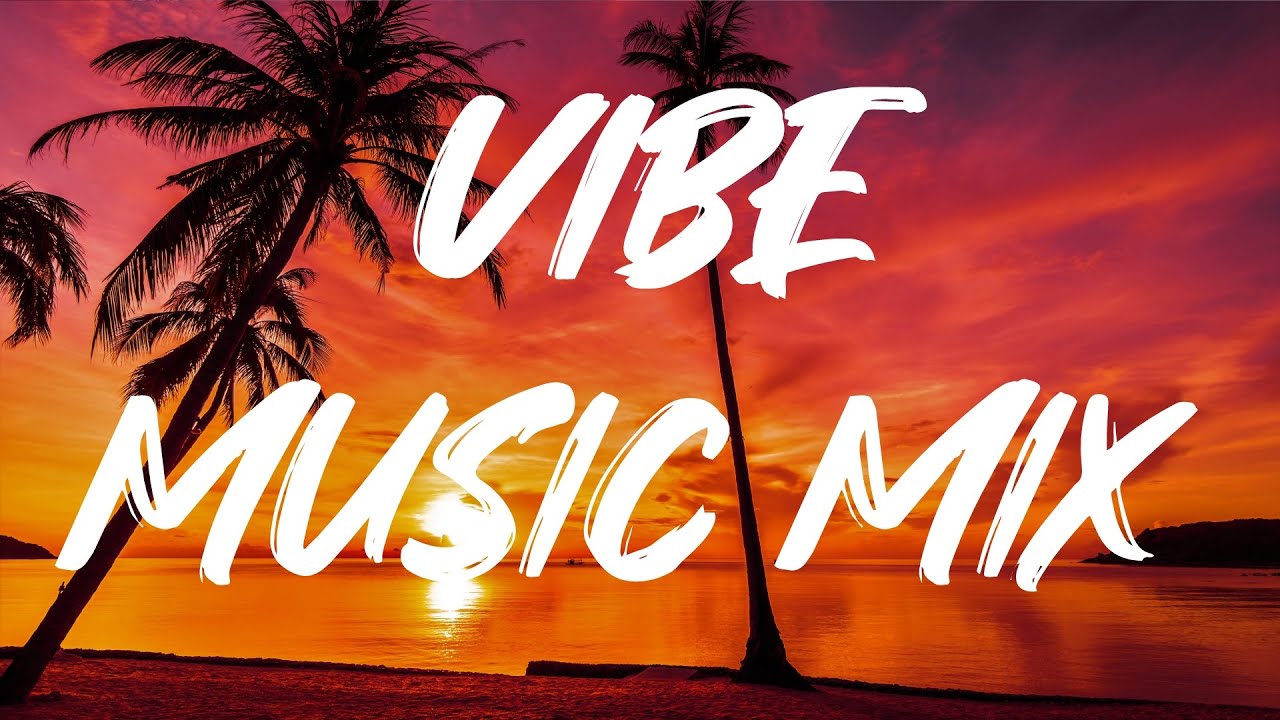 Vibe Music Mix | Vibe Playlist Music - YouTube
