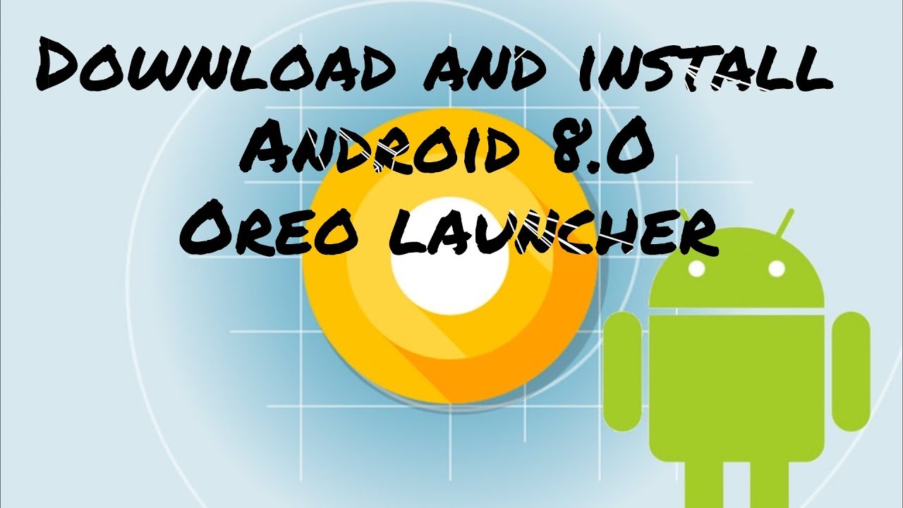 Download and install android oreo 8.0 launcher - YouTube