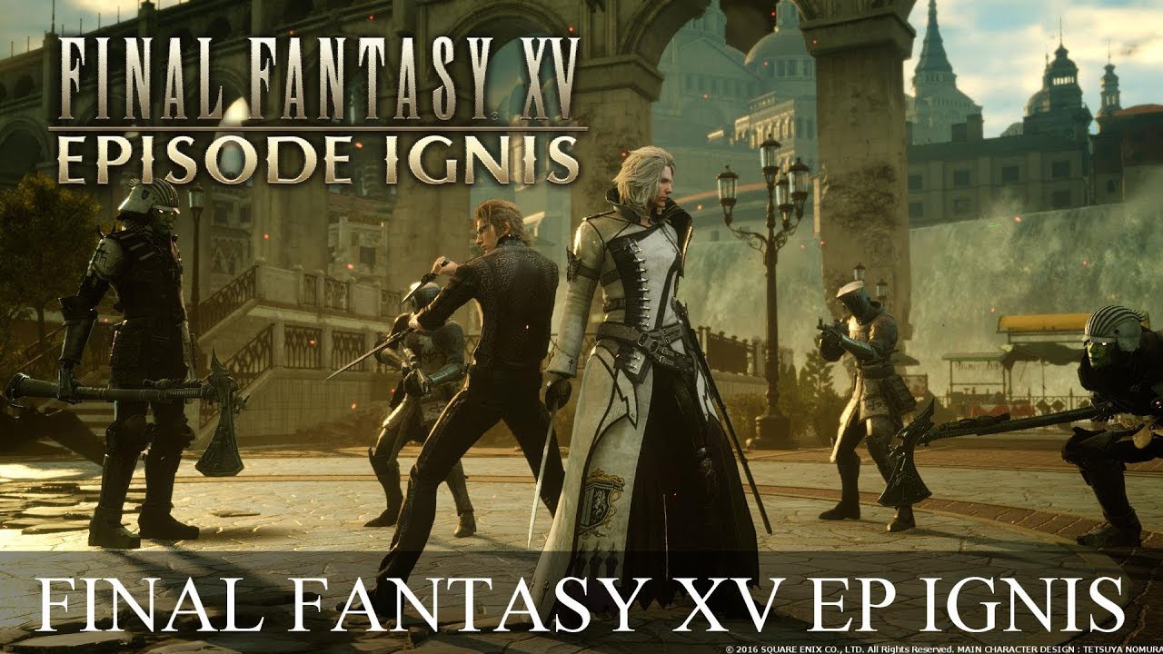 【FF15 DLC】エピソードイグニス [FINAL FANTASY XV Episode Ignis] - YouTube