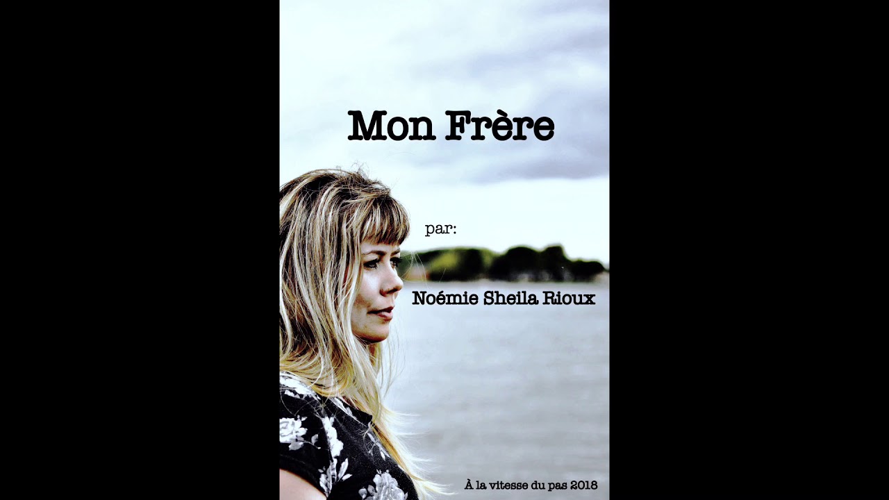 Mon frère - Noémie Sheila Rioux - YouTube