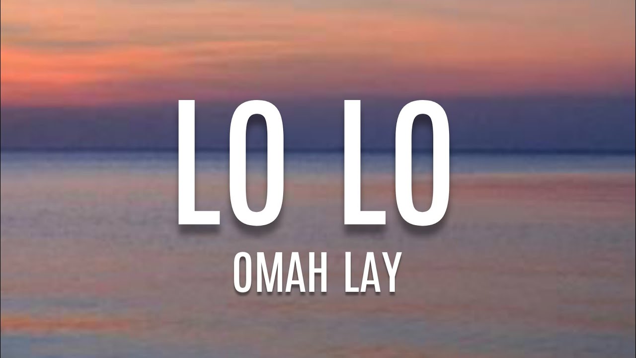 Omah Lay_ Lo Lo_[OfficialLyricVideo] - YouTube