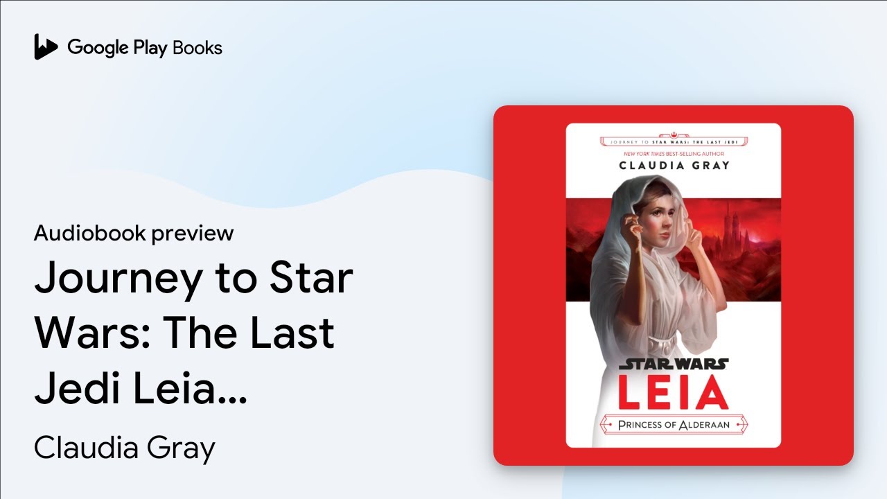 Journey to Star Wars: The Last Jedi Leia,… by Claudia Gray · Audiobook ...