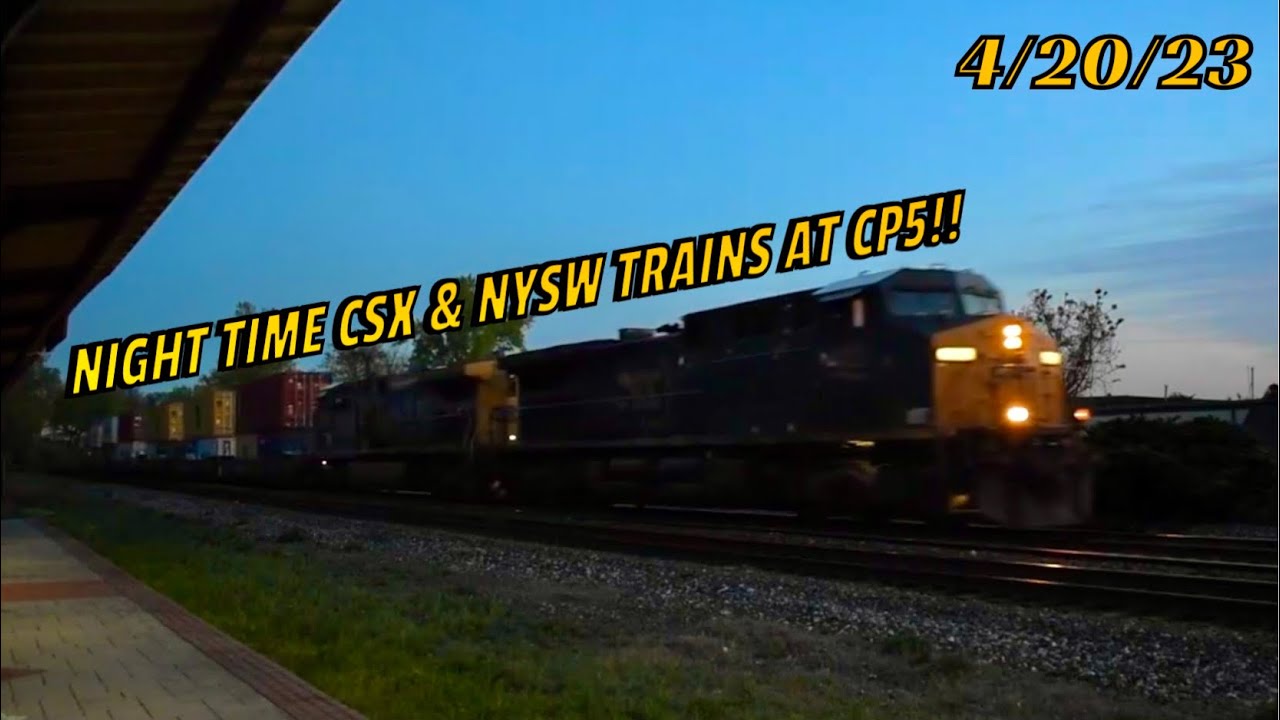 Night Time CSX & NYSW Trains At CP5!! 4/20/23 - YouTube