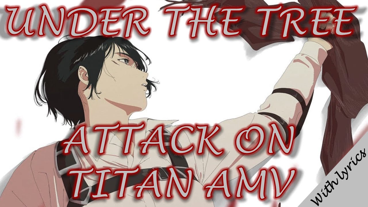 「Under the Tree」- Shingeki no Kyojin The Final Season AMV [With Lyrics ...