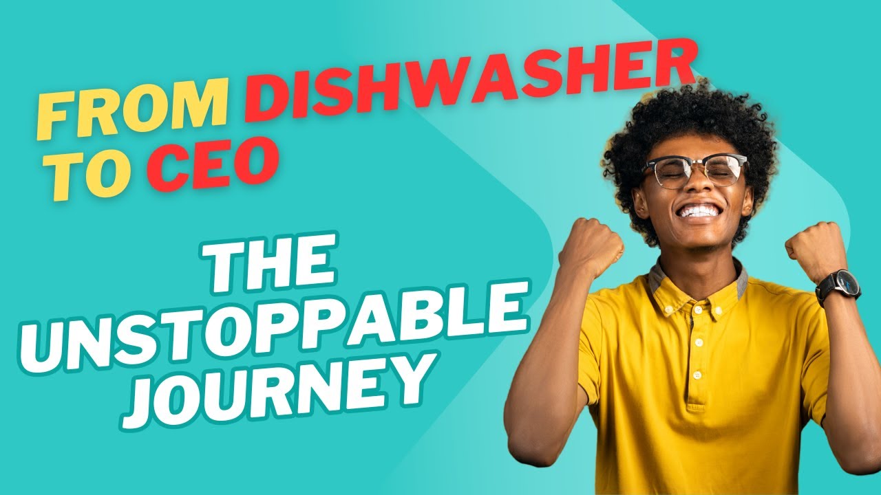 From Dishwasher to CEO: The Unstoppable Journey - YouTube
