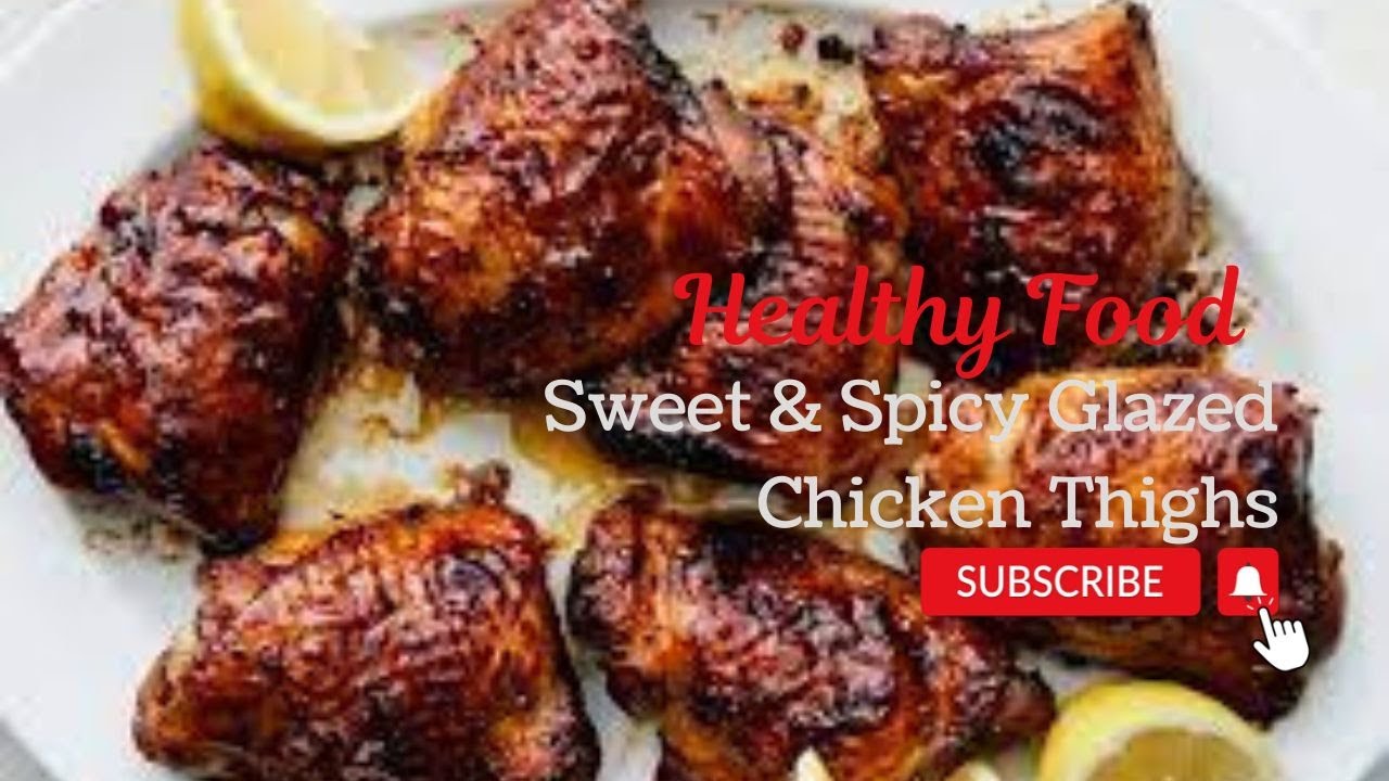 La Cucina Sweet & Spicy Glazed Chicken Thighs Recipe|La Cucina Recipe ...
