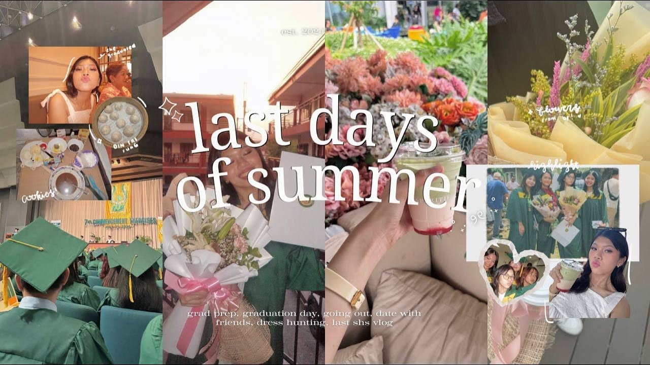 last days of summer ˚˖𓍢ִ໋`🎓: ˚. going out, graduation day, girls' day ...