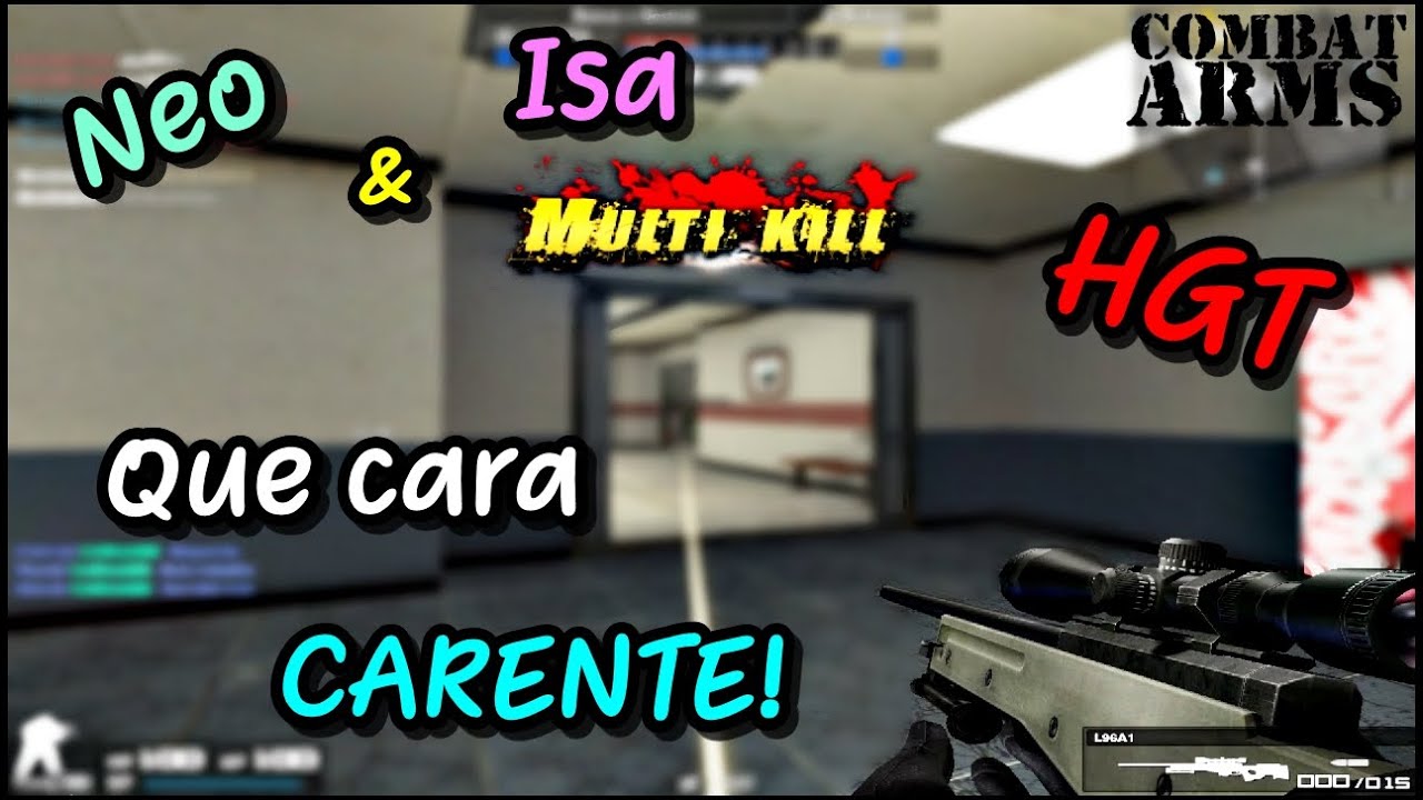 Combat Arms || Neo & Isa HGT || "QUE CARA CARENTE!" - YouTube