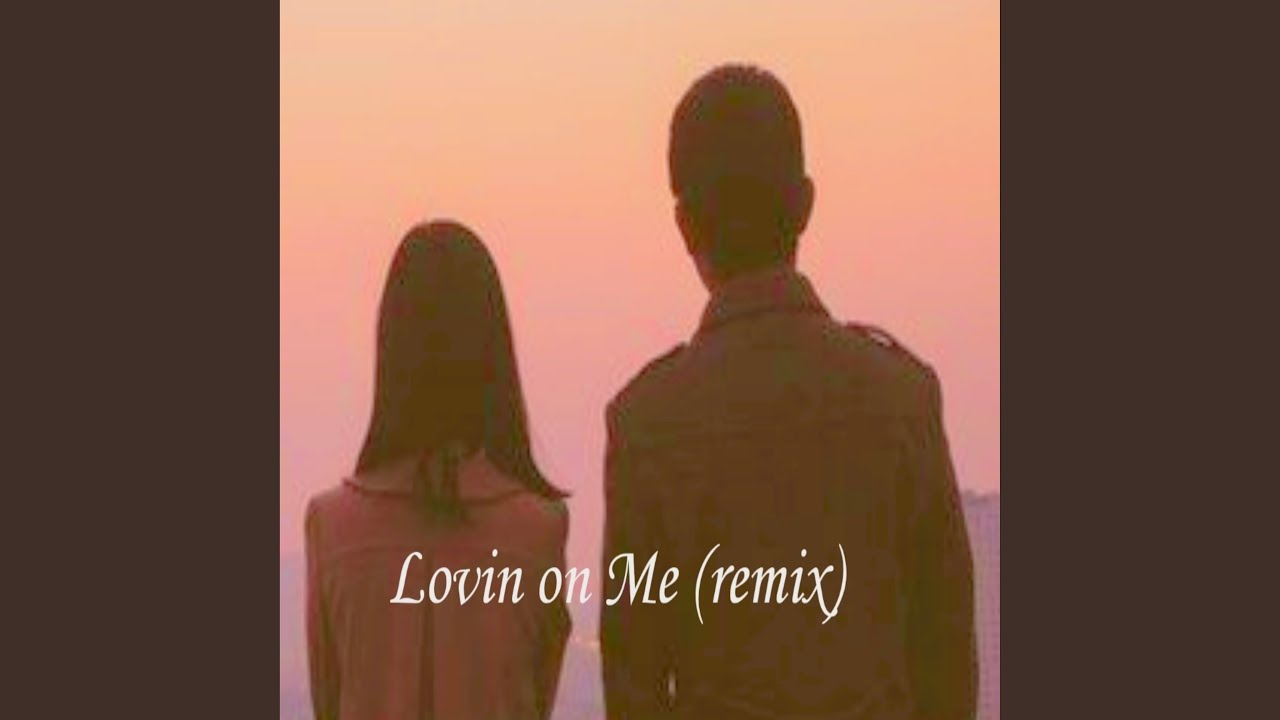 Lovin on Me (Remix) - YouTube