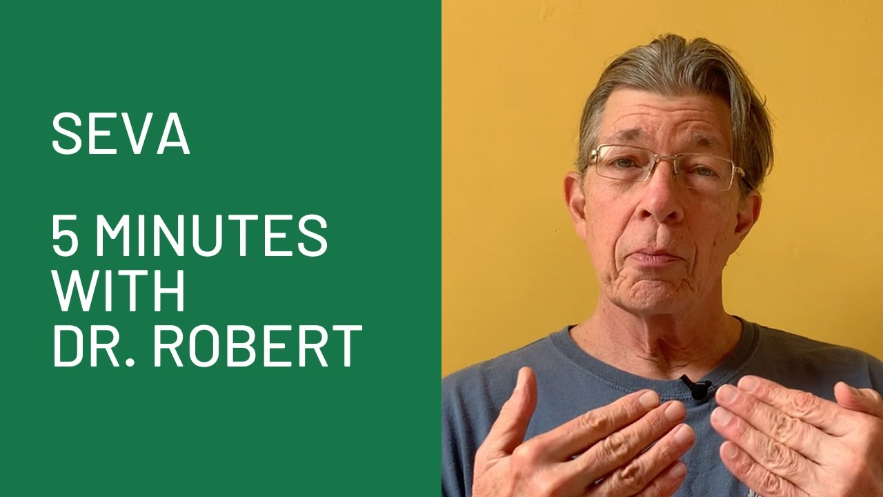 Seva: 5 Minutes with Dr. Robert - YouTube