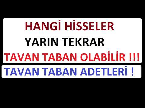 DİKKAT !!! HANGİ HİSSELER YARIN TEKRAR TAVAN TABAN OLABİLİR !!! TAVAN TABAN ADETLERİ !!! #BIST