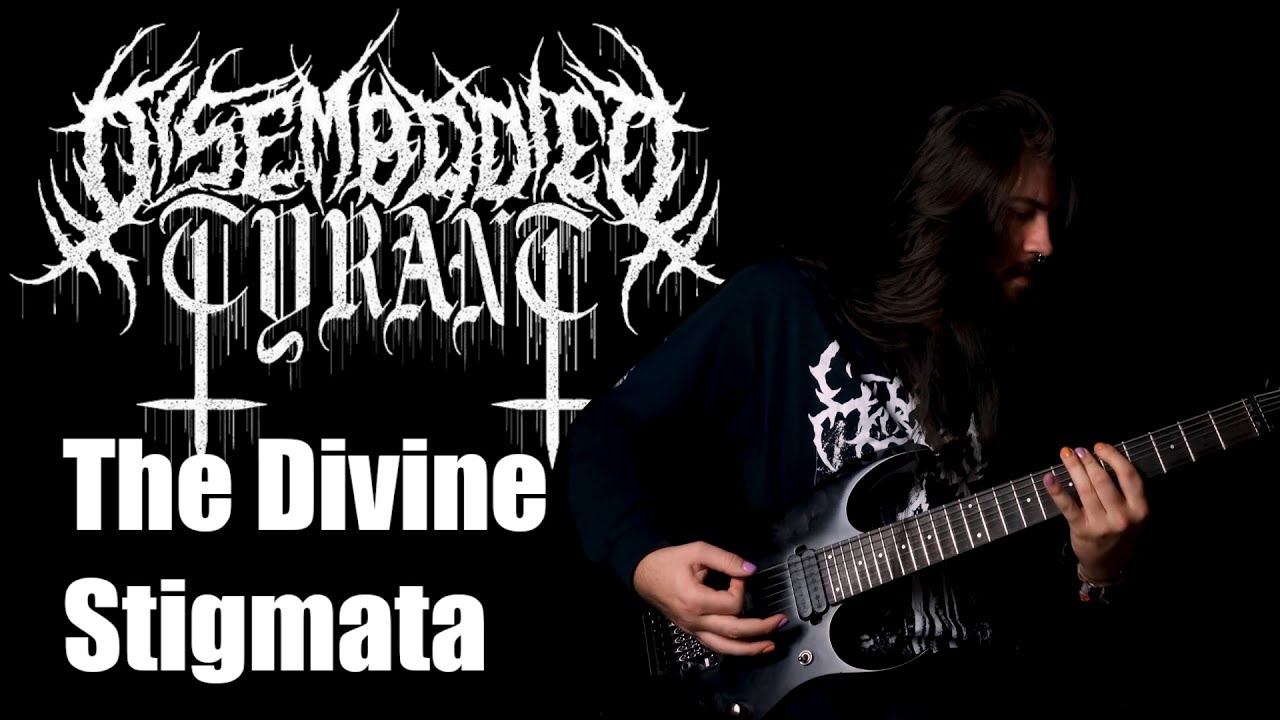 DISEMBODIED TYRANT - The Divine Stigmata (GUITAR / INSTRUMENTAL COVER ...