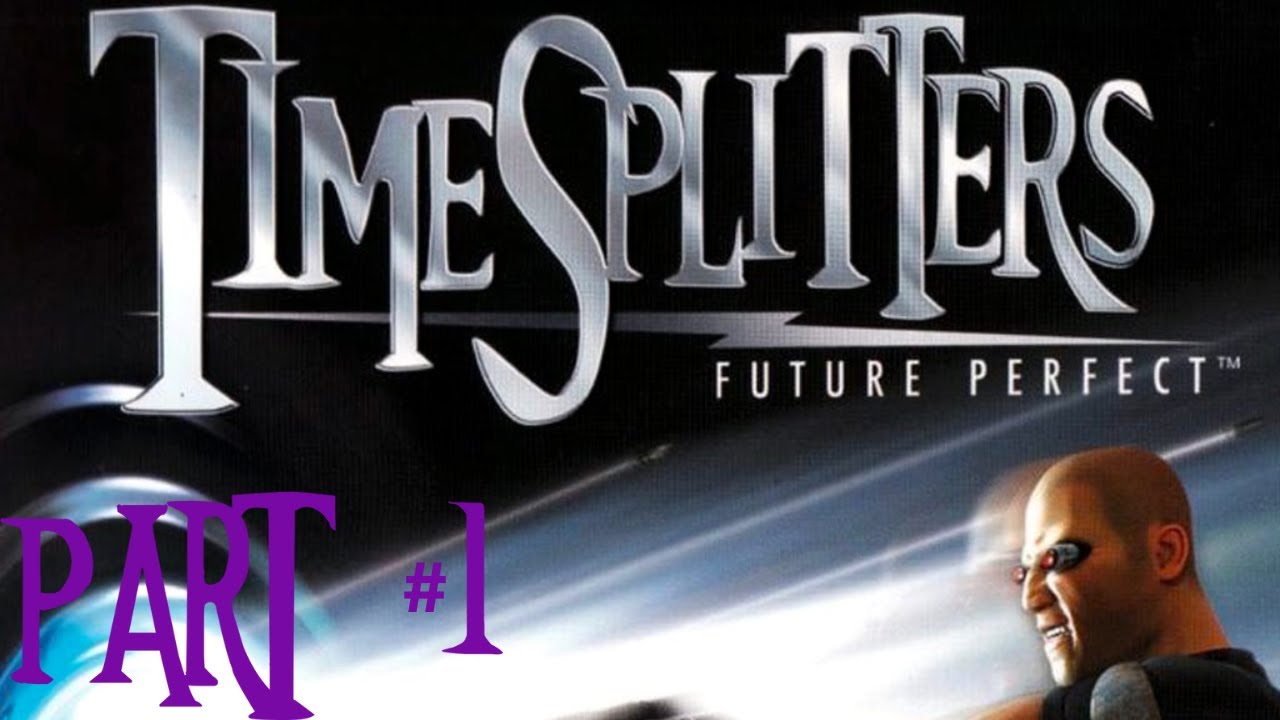 TimeSplitters Future Perfect part 1 - YouTube