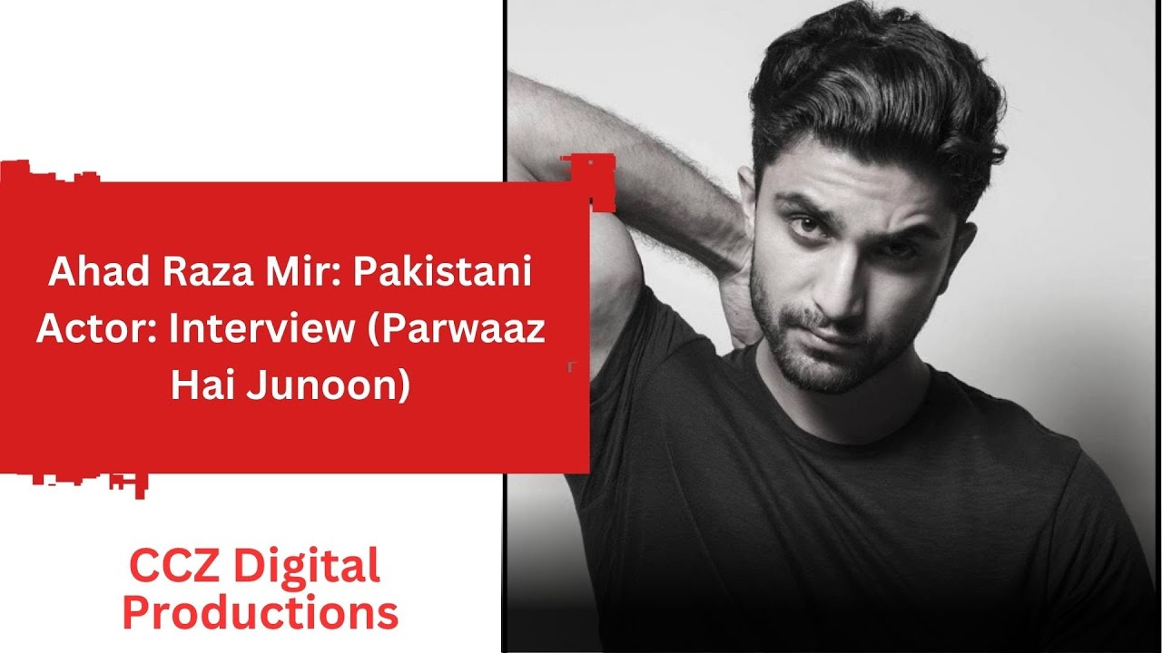 Ahad Raza Mir: Pakistani Actor: Interview (Parwaaz Hai Junoon) - YouTube