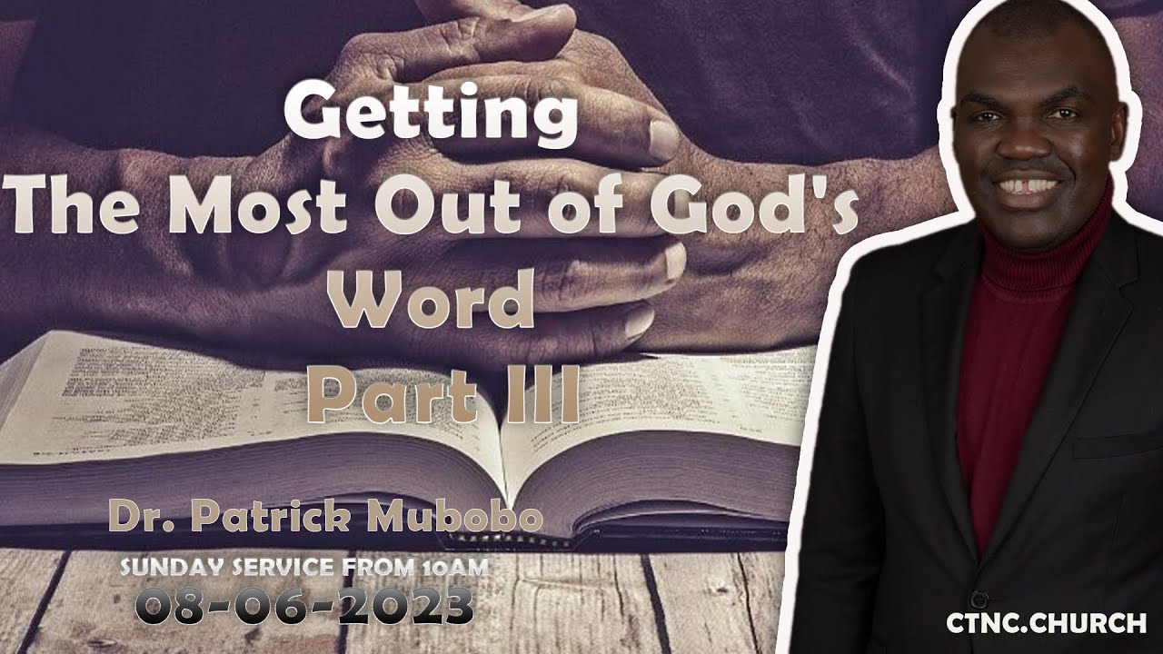 CTNC | Getting The Most Out of God's Word Part III by Dr. Pastor ...