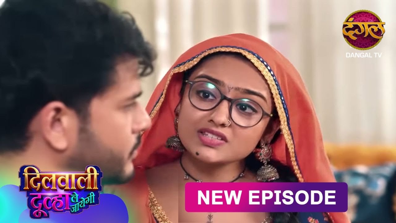 Dilwali Dulha Le Jayegi | Full Episode 56 | दिलवाली दुल्हा ले जाएगी ...