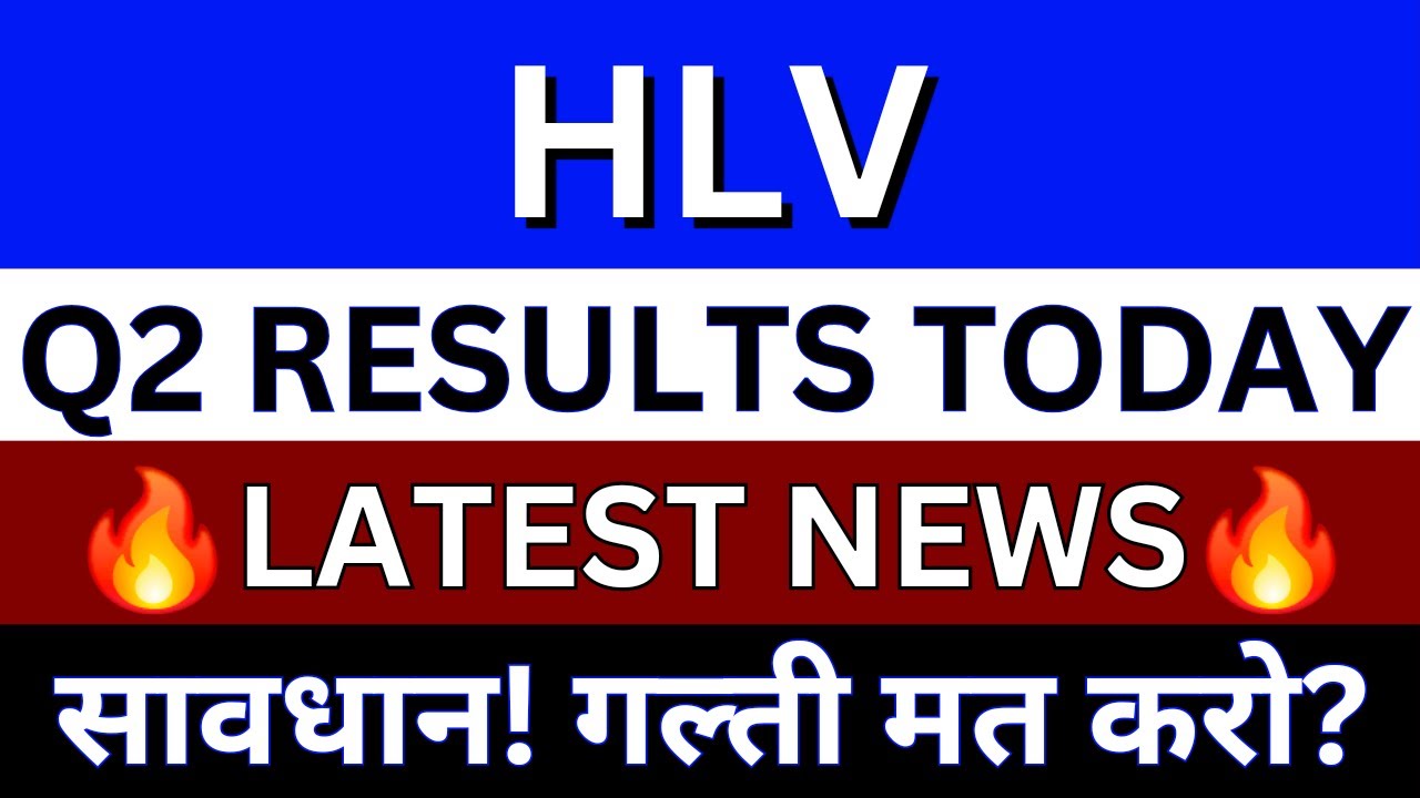 HLV SHARE LATEST NEWS | HLV SHARE NEWS | HLV SHARE Q2 Results | HLV ...