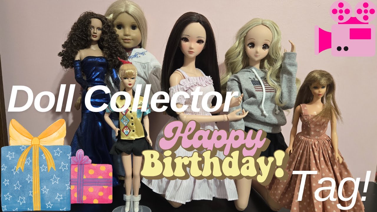 Doll Tag: Doll Collector Birthday Tag! 💖🎂🎁 - YouTube