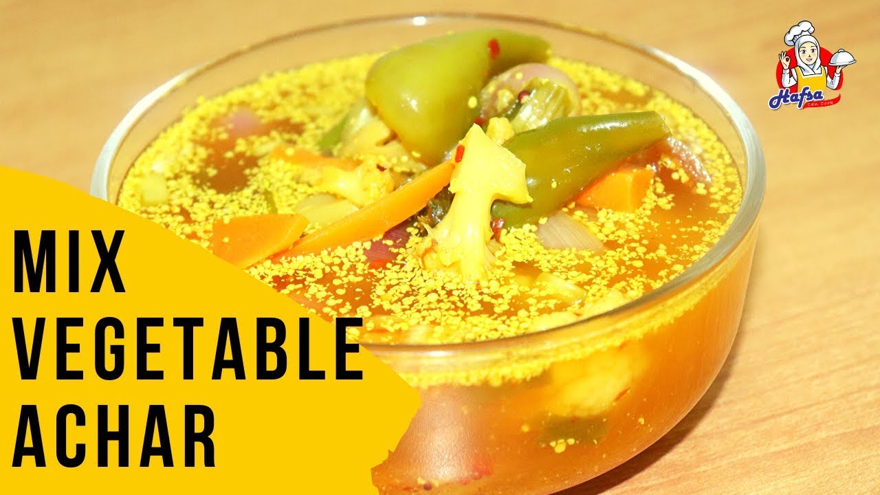 Homemade Mix Vegatable Achar Pickle Recipe - Hafsa Can Cook - YouTube
