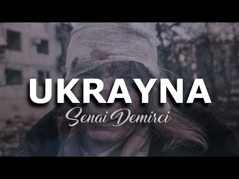UKR...AYNA | Senai Demirci