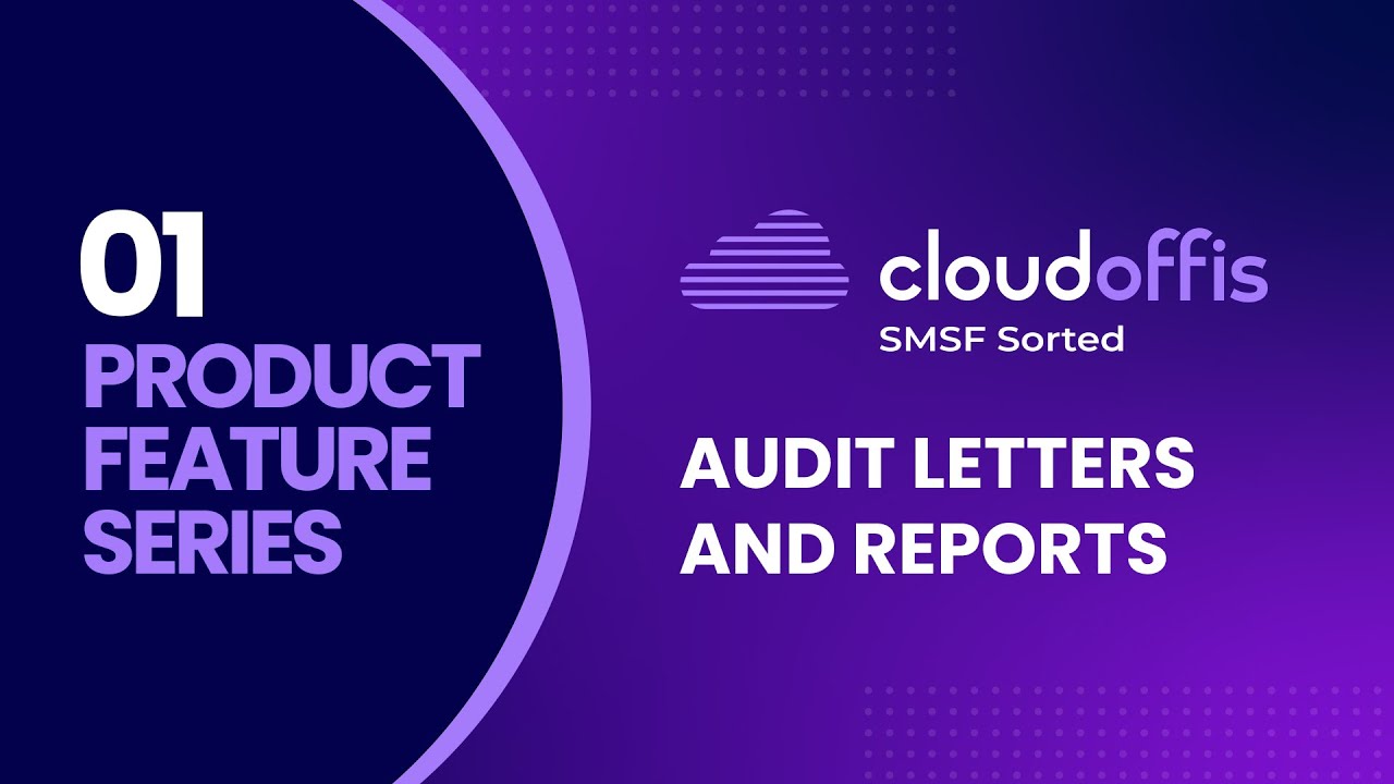 Audit letters and Reports | Cloudoffis SMSF Sorted Pro - YouTube
