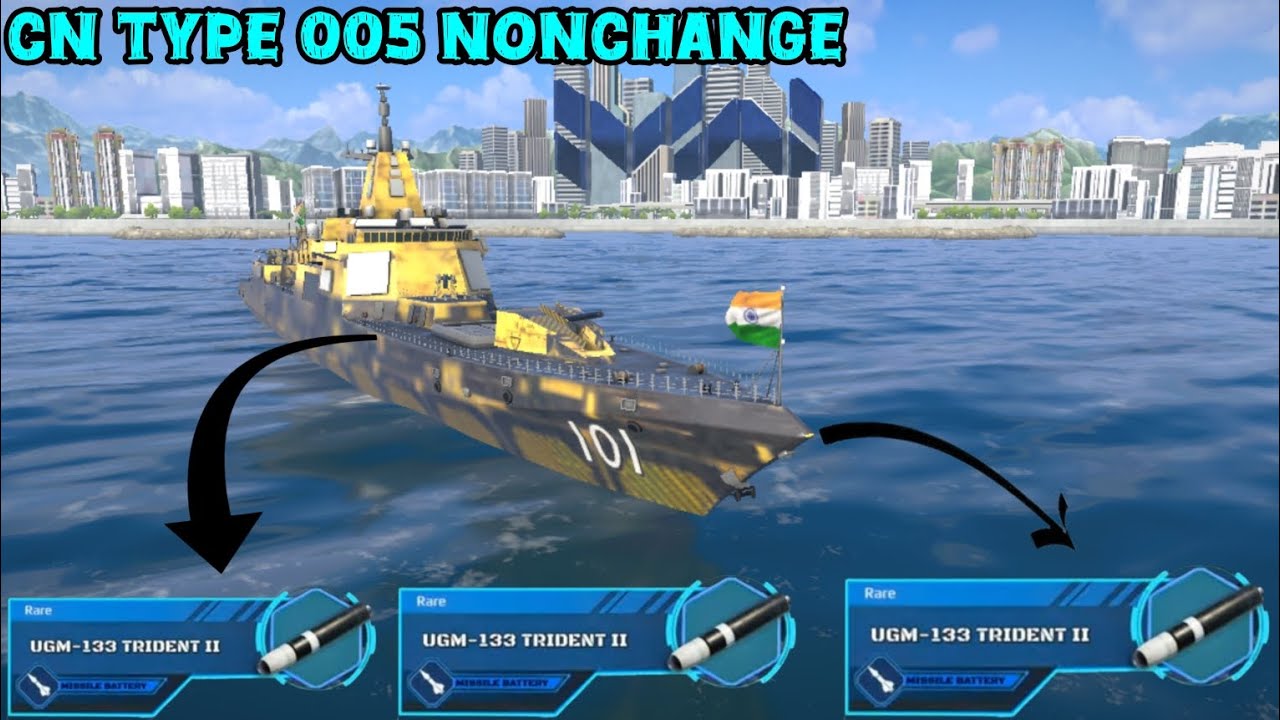modern warship Gameplay /UGM-133 TRIDENT || / CN TYPE 005 Nonchange # ...